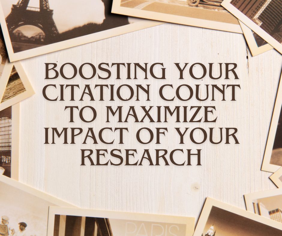 Boosting Your Citation Count to Maximize Impact of Your Research ...
